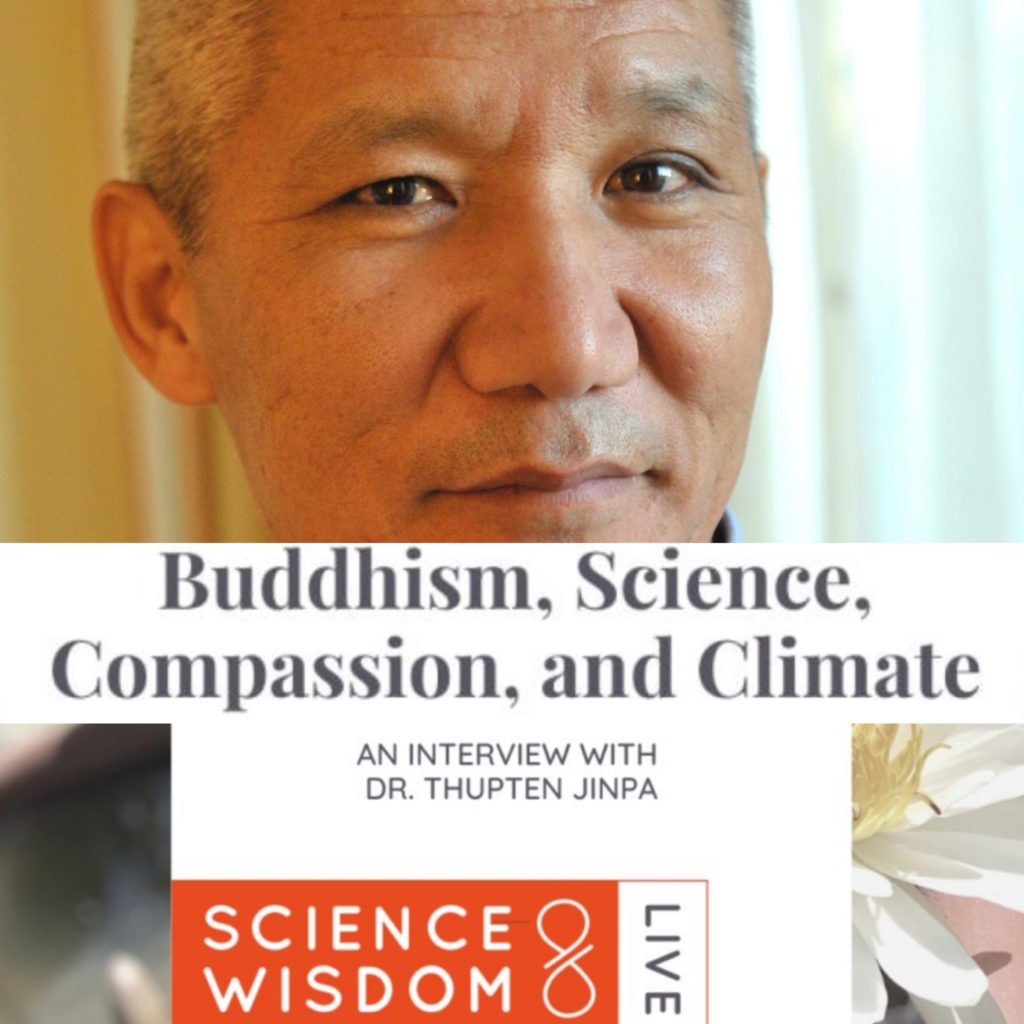 Buddhism, Science, Compassion, and Climate: An Interview with Dr ...